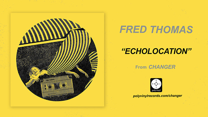 Fred Thomas Shares New Track “Echolocation” | Polyvinyl Record Co.
