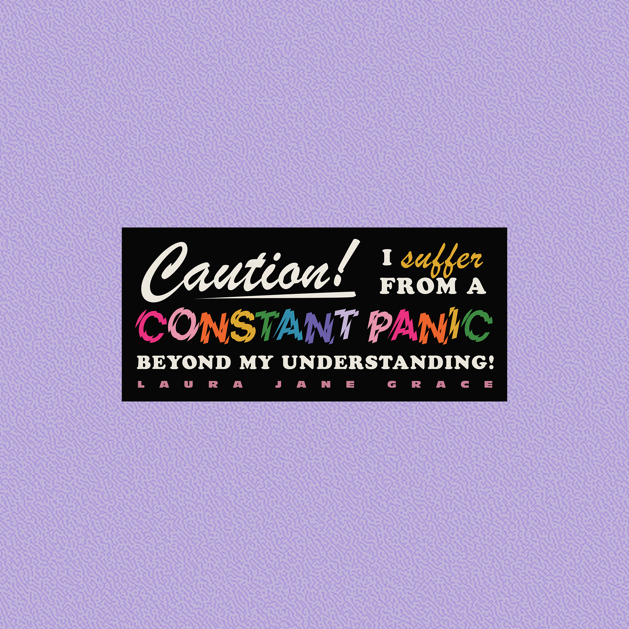 Laura Jane Grace - Constant Panic Bumper Sticker | Polyvinyl Record Co.